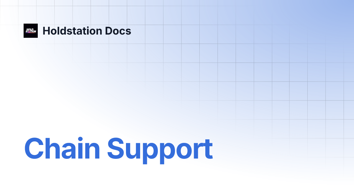 Chain Support | Holdstation Docs