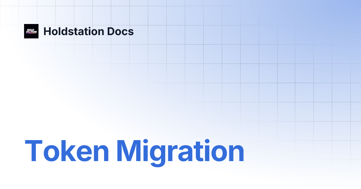 Token Migration | Holdstation Docs